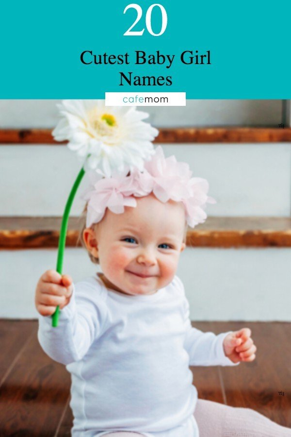 20 Cutest Baby Girl Names